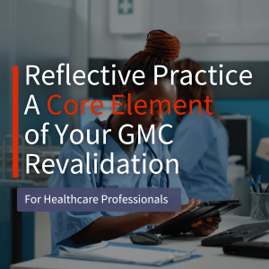 Reflective Practice for Doctors | 8-Step Guide for GMC Revalidation